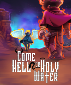 Come Hell or Holy Water - Surprise Studios